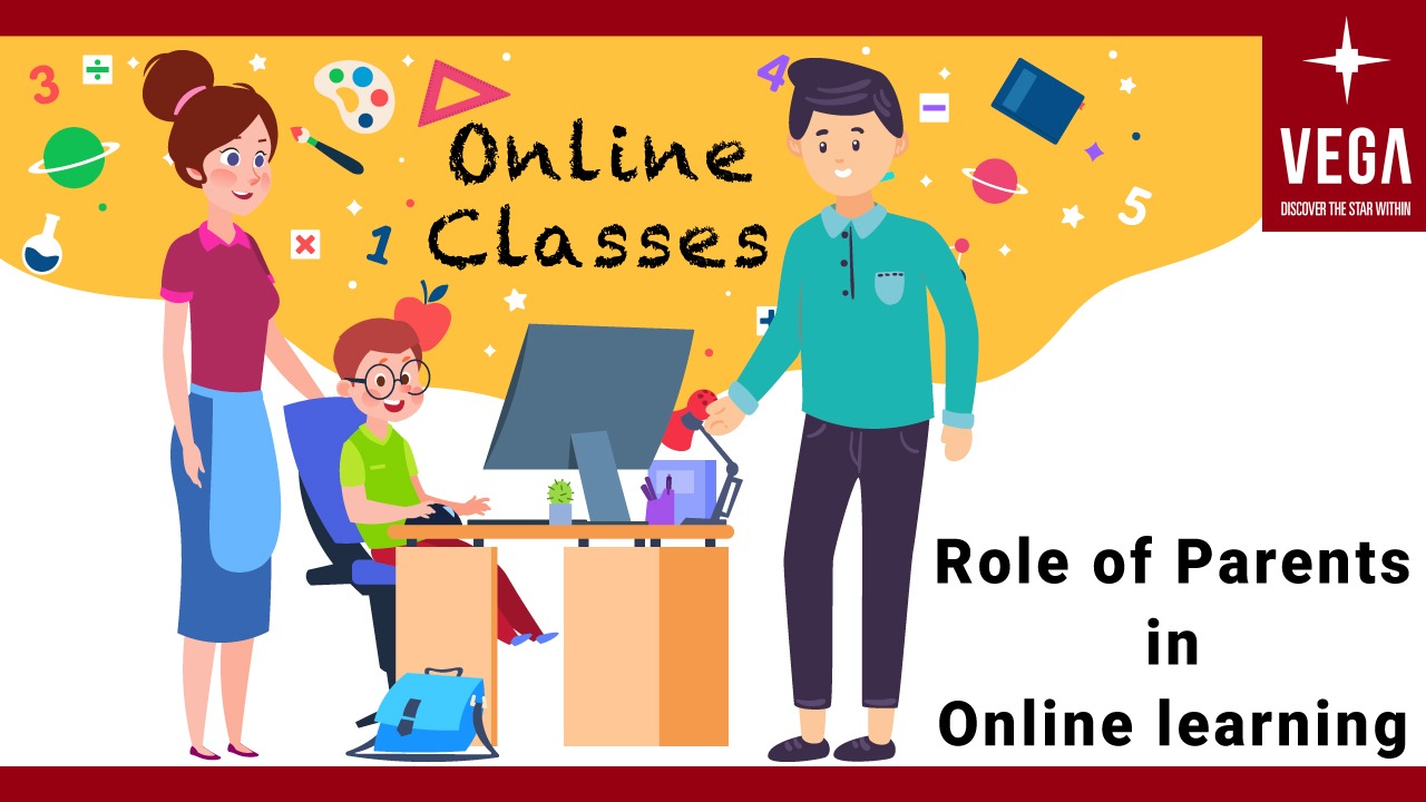 Role of Parents in Online Learning - Vega Schools